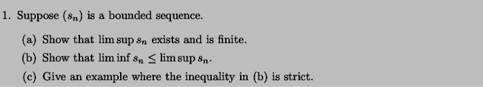 Solved Suppose (s_n) is a bounded sequence. Show that | Chegg.com