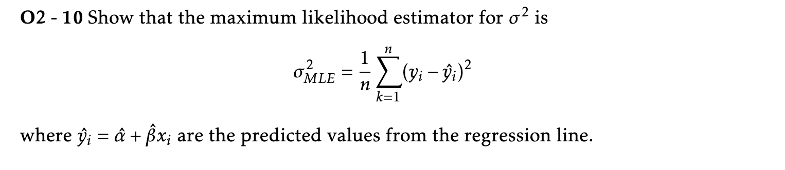 Solved 02 - 10 Show that the maximum likelihood estimator | Chegg.com