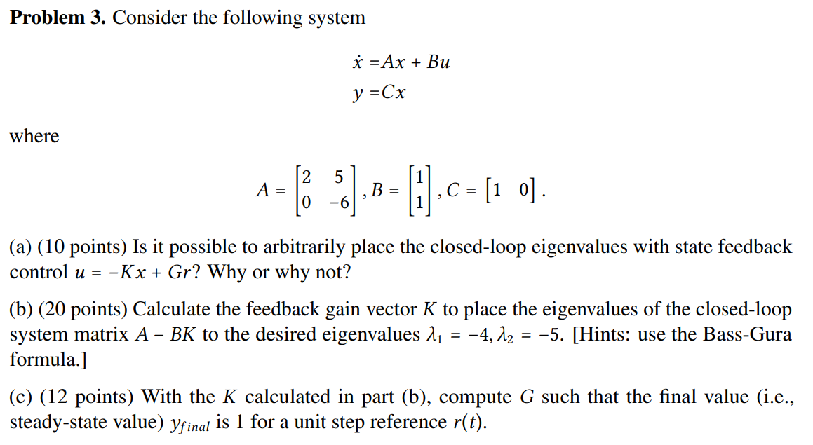 Solved Problem 3. Consider the following system x˙y=Ax+Bu=Cx | Chegg.com