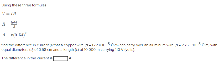 Solved Using these three formulas V = IR (PL) R= A A = | Chegg.com