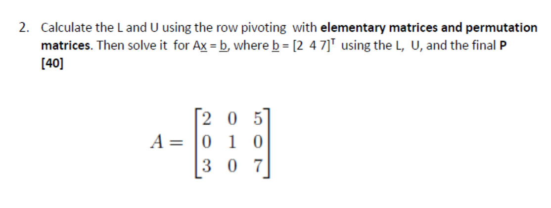 Solved 2. Calculate the Land U using the row pivoting with | Chegg.com
