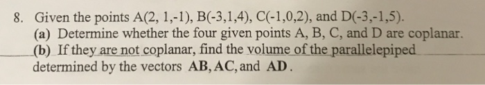 Solved Given the points A(2, 1,-1), B(-3,1,4), C(-1,0,2), | Chegg.com