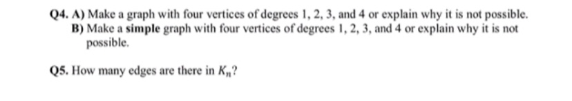 Solved Q4.A) Make a graph with four vertices of degrees 1, | Chegg.com