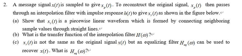 2. A message signal x(t) is sampled to give x,(t). To | Chegg.com