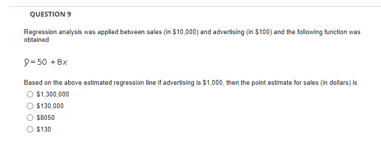 Solved QUESTION 9 Regression analysis was applied between | Chegg.com