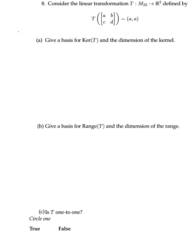 Solved 8. Consider the linear transformation T : M22 + R2 | Chegg.com