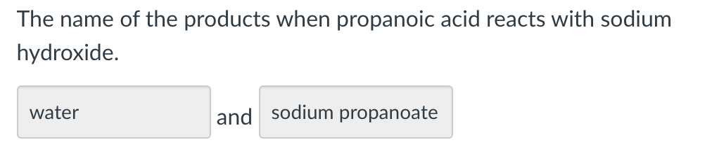 Solved The name of the products when propanoic acid reacts | Chegg.com