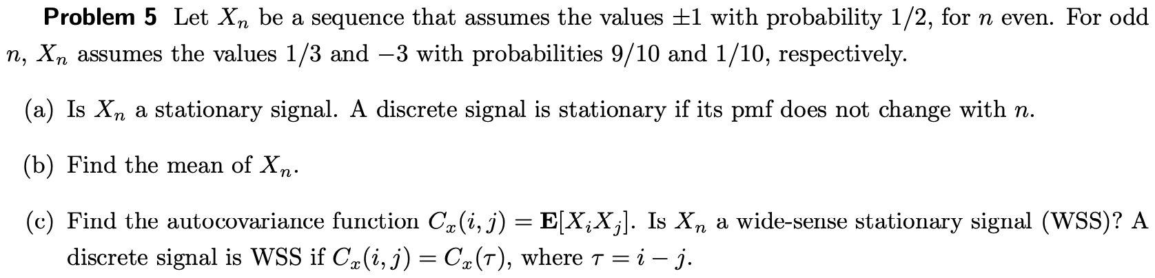 Solved Problem 5 Let Xn be a sequence that assumes the | Chegg.com