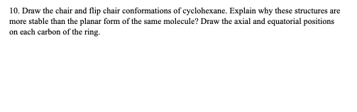 Solved 10. Draw the chair and flip chair conformations of | Chegg.com