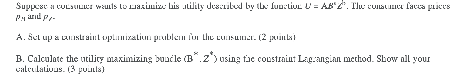 Solved Suppose a consumer wants to maximize his utility | Chegg.com