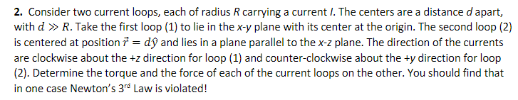 Solved 2. Consider two current loops, each of radius R | Chegg.com