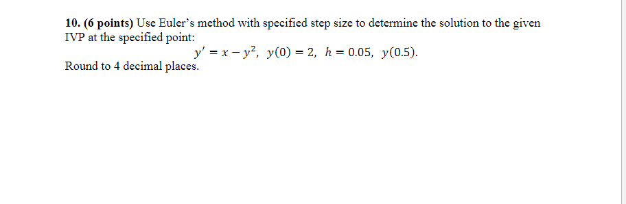 Solved 10. (6 points) Use Euler's method with specified step | Chegg.com