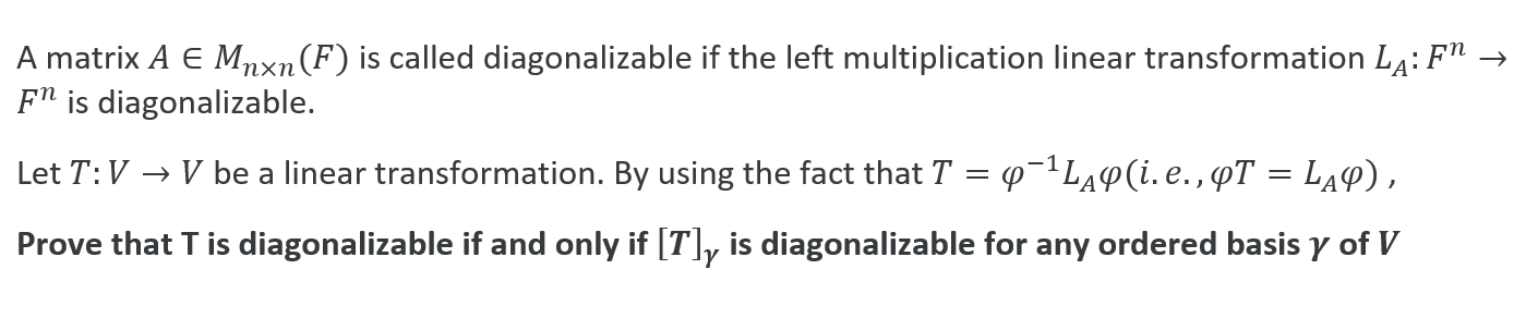 Solved A matrix A E Mnxn (F) is called diagonalizable if the | Chegg.com