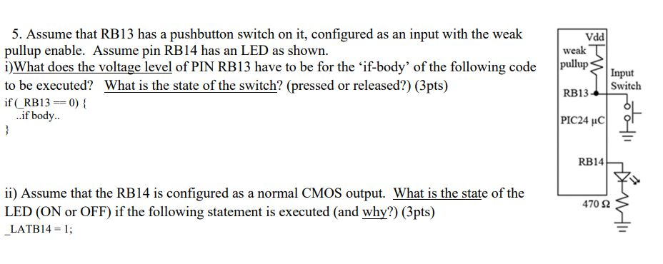 Solved Vdd weak pullup 5. Assume that RB13 has a pushbutton | Chegg.com