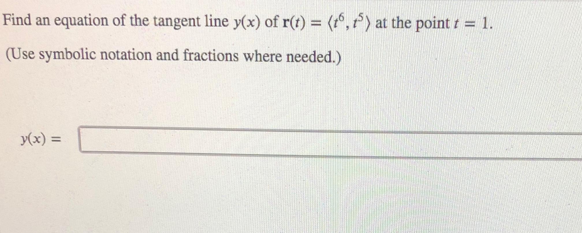 Solved Find an equation of the tangent line y(x) of r(t) = | Chegg.com