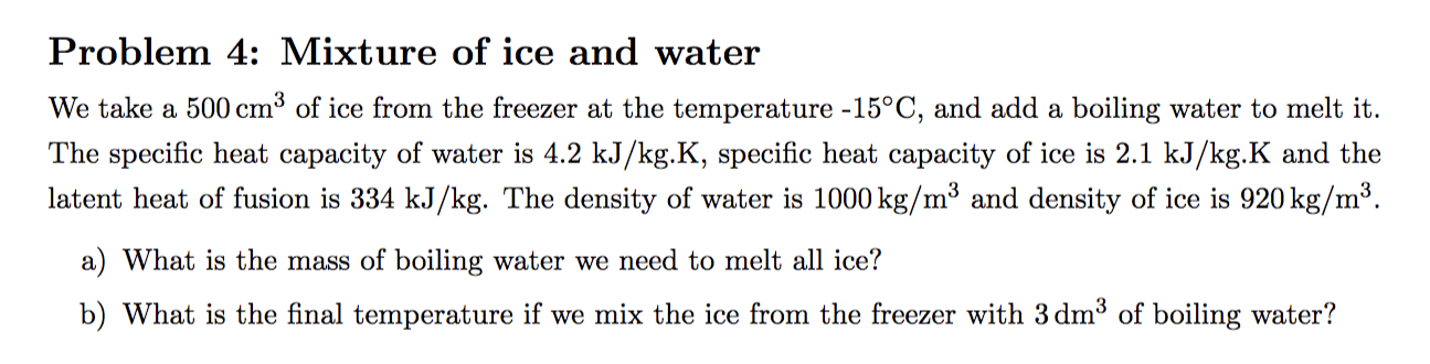 Solved Problem 4: Mixture of ice and water We take a 500 cm3 | Chegg.com