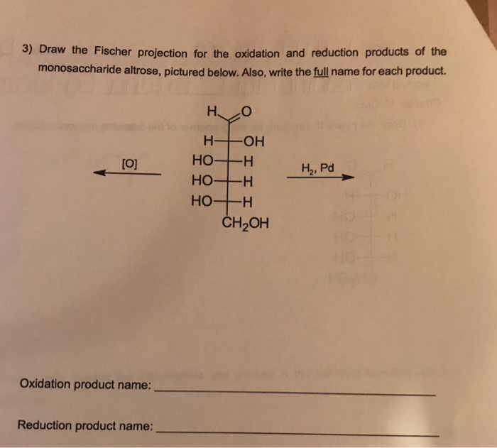 Solved 3) Draw the Fischer projection for the oxidation and | Chegg.com