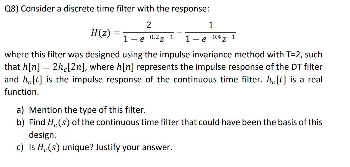 Solved 1 Q8) Consider a discrete time filter with the | Chegg.com