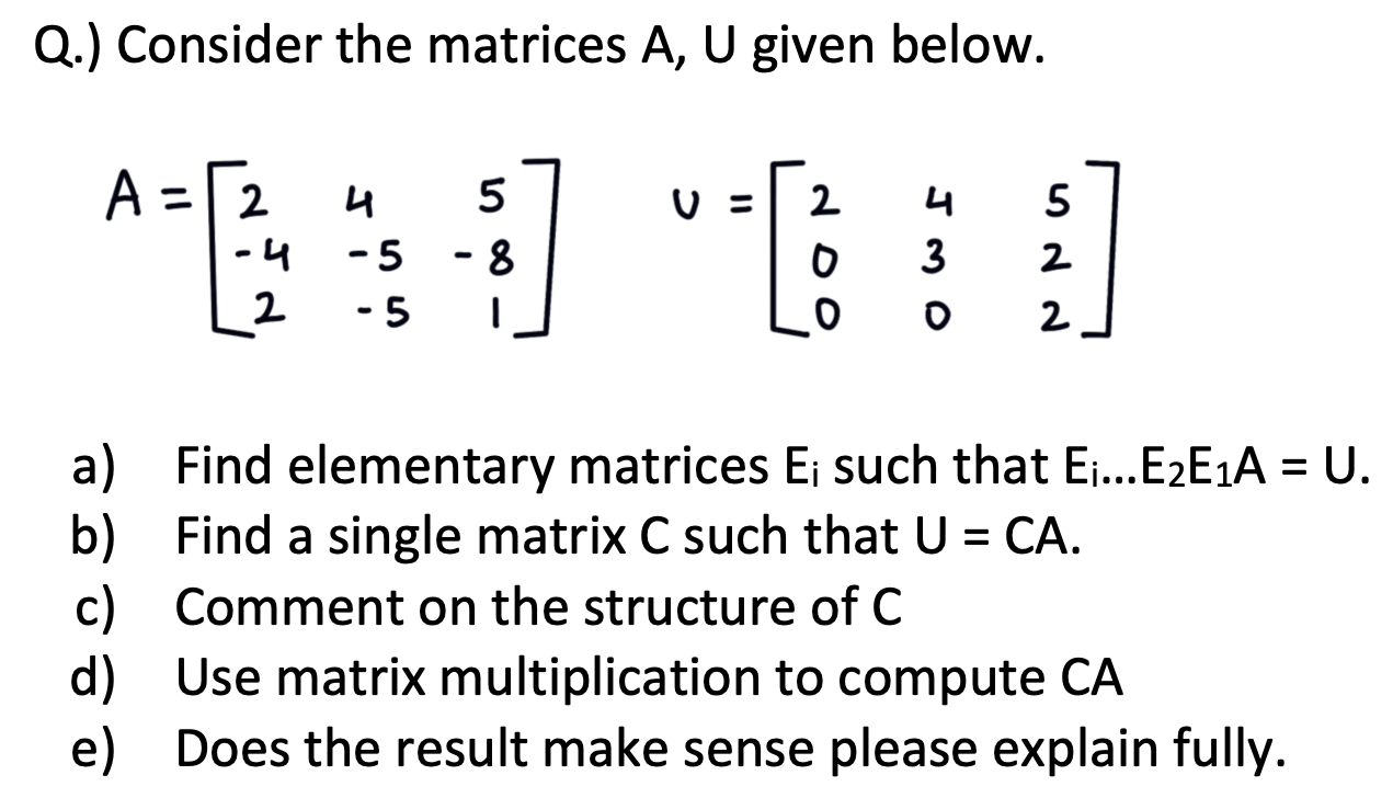 Solved Q.) Consider the matrices A,U given below. | Chegg.com