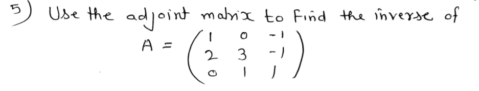 Solved 5) Use the adjoint matrix to find the inverse of m 1 | Chegg.com