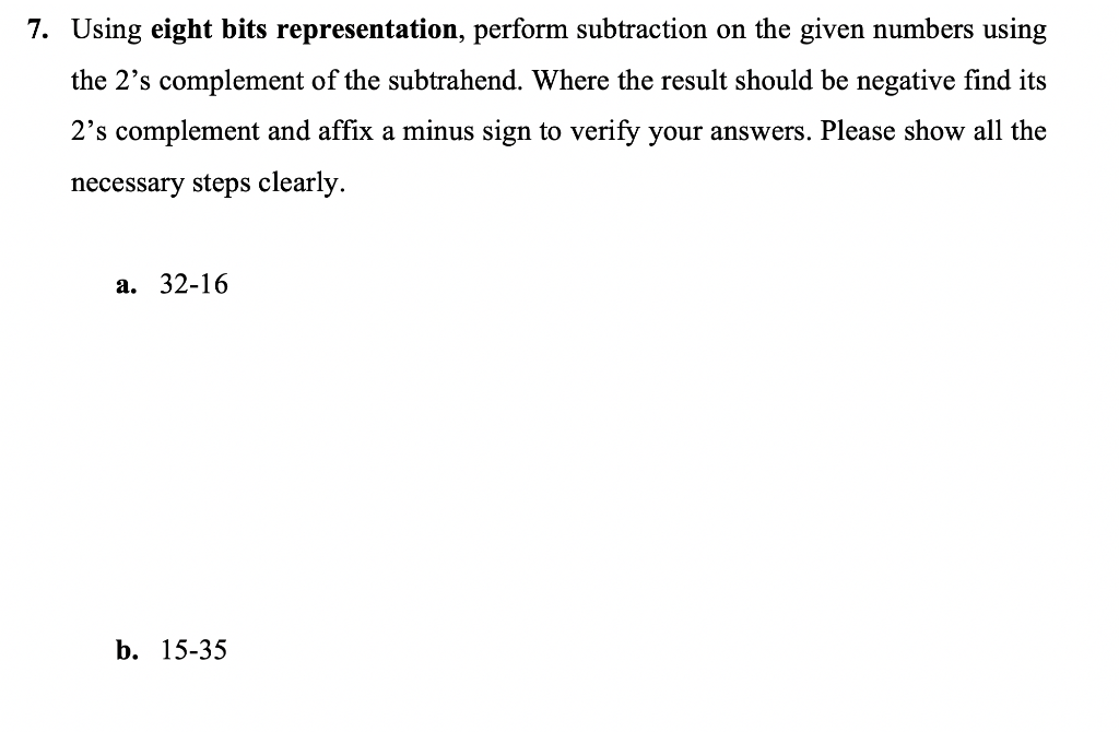 Solved 7. Using eight bits representation, perform | Chegg.com