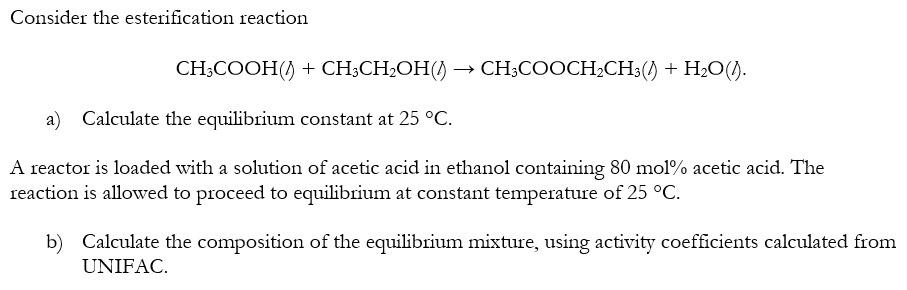 Solved Consider the esterification reaction CH3COOH() + | Chegg.com