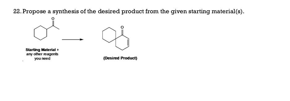 Solved 22. Propose a synthesis of the desired product from | Chegg.com