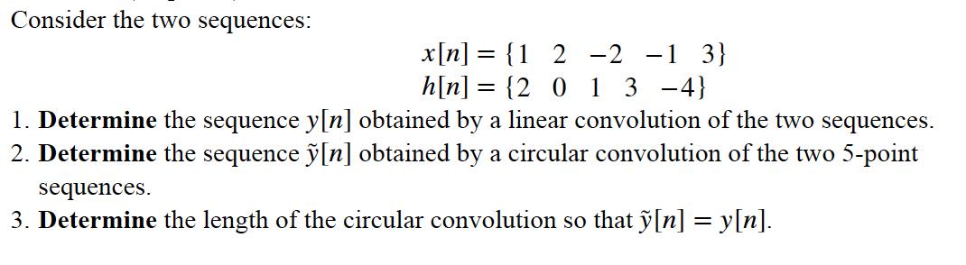 Solved = - Consider the two sequences: x[n] = {1 2 -2 -1 3} | Chegg.com