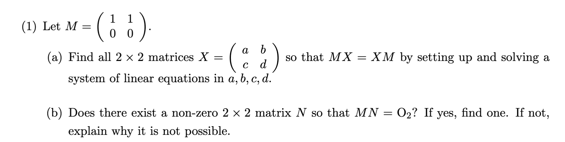Solved (1) ﻿Let M=([1,1],[0,0]).(a) ﻿Find all 2×2 ﻿matrices | Chegg.com