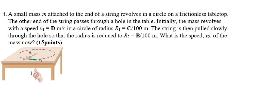 Solved 4. A small mass m attached to the end of a string | Chegg.com