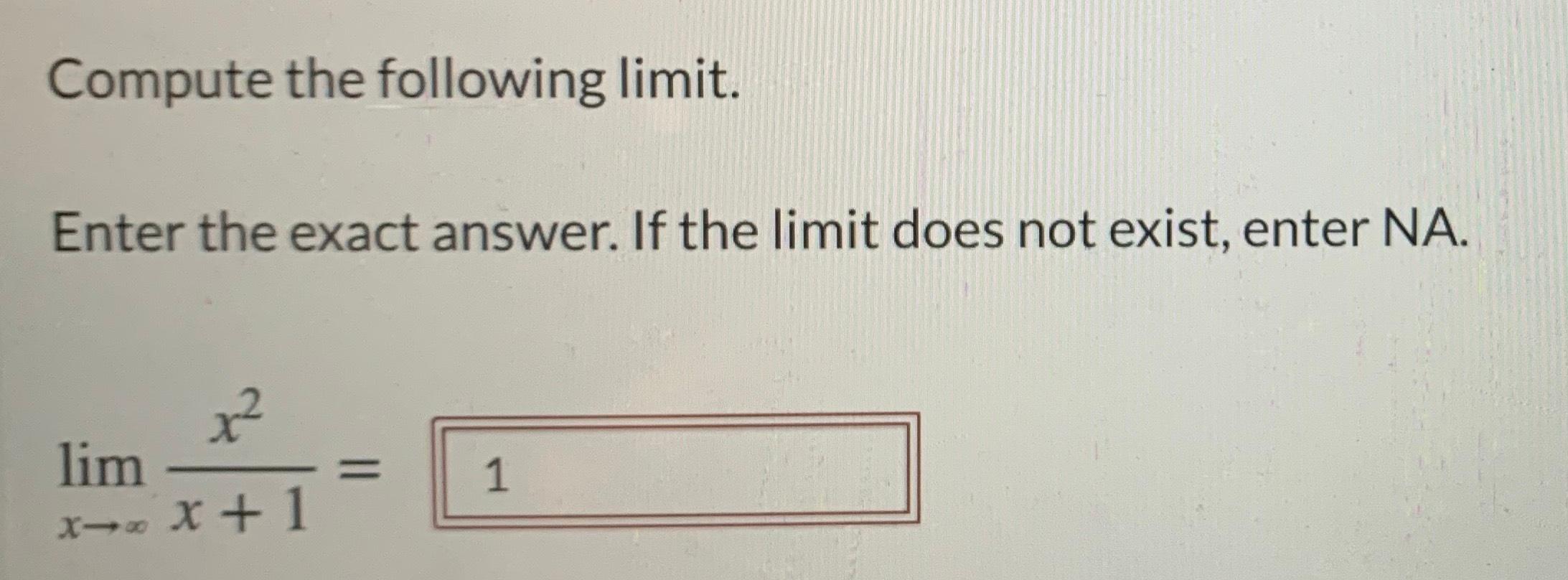 Solved Compute the following limit. Enter the exact answer. | Chegg.com