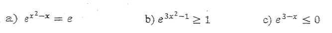 Solved a) ex2−x=e b) e3x2−1≥1 c) e3−x≤0 | Chegg.com