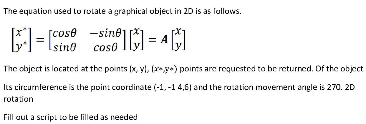 Solved The equation used to rotate a graphical object in 2D | Chegg.com