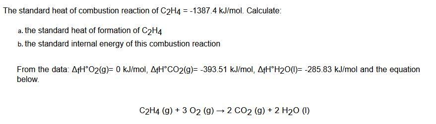 Solved The standard heat of combustion reaction of C2H4 = | Chegg.com