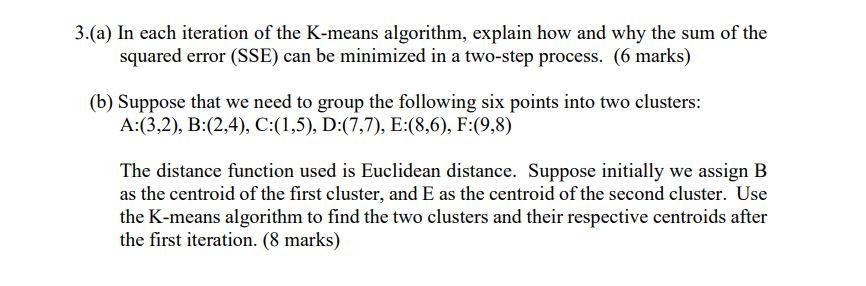 Solved 3.(a) In each iteration of the K-means algorithm, | Chegg.com