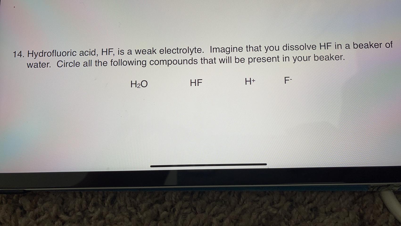 Solved 14. Hydrofluoric acid, HF, is a weak electrolyte. | Chegg.com