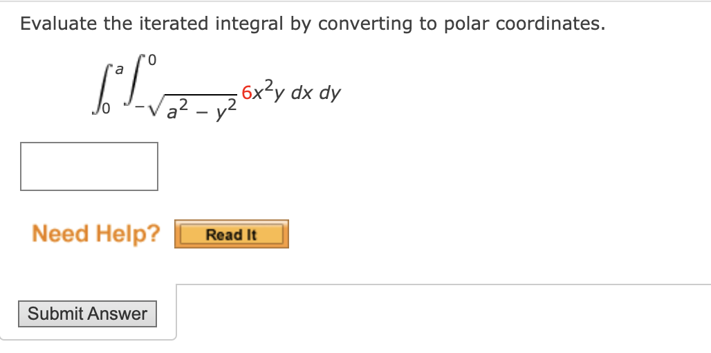 Solved Evaluate the iterated integral by converting to polar | Chegg.com