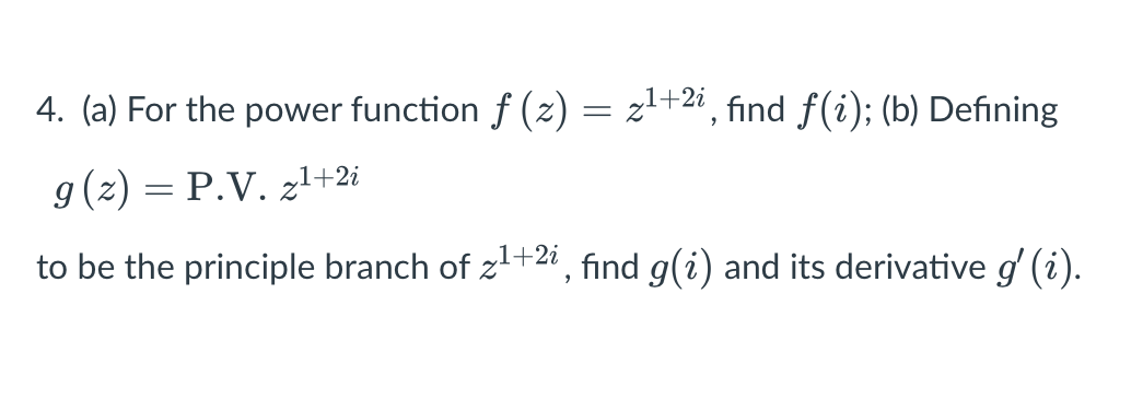 Solved 4. (a) For the power function f ( z ) = z 1 + 2 i , | Chegg.com
