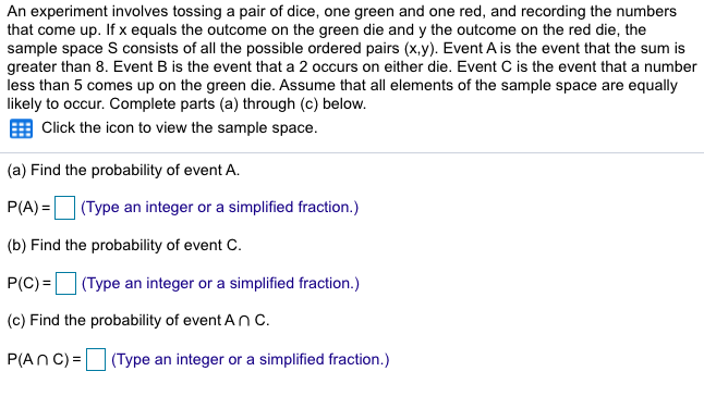 Solved An experiment involves tossing a pair of dice, one | Chegg.com