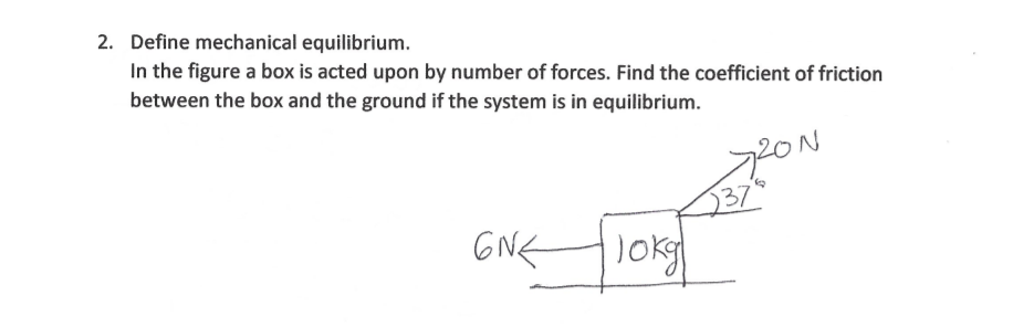 Solved 2. Define mechanical equilibrium. In the figure a box | Chegg.com