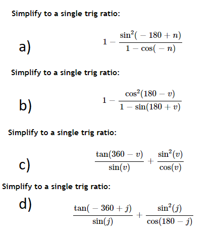 Solved Simplify to a single trig ratio: 1- a) sin?( - 180+ | Chegg.com