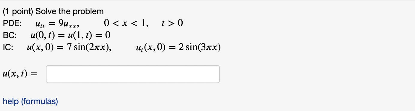 Solved (1 point) Solve the problem PDE: utt=9uxx,00 BC: | Chegg.com