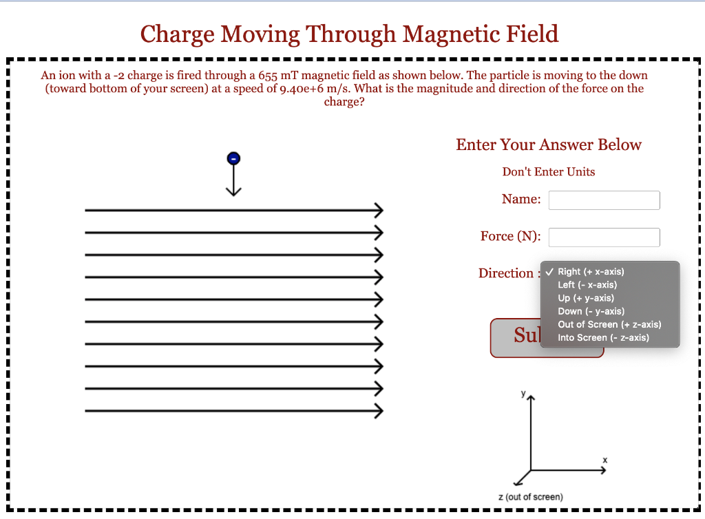Solved Charge Moving Through Magnetic Field An ion with a -2 | Chegg.com