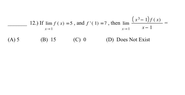 Solved 12.) If limx→1f(x)=5, and f′(1)=7, then | Chegg.com