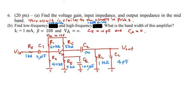 Solved 6. (20 pts) - (a) Find the voltage gain, input | Chegg.com