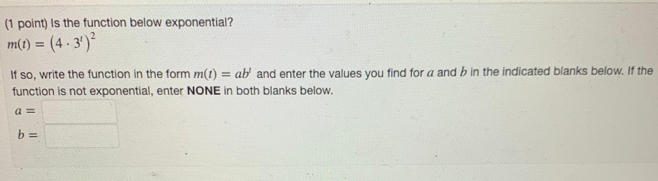 Solved (1 point) Is the function below exponential? m(t) = | Chegg.com