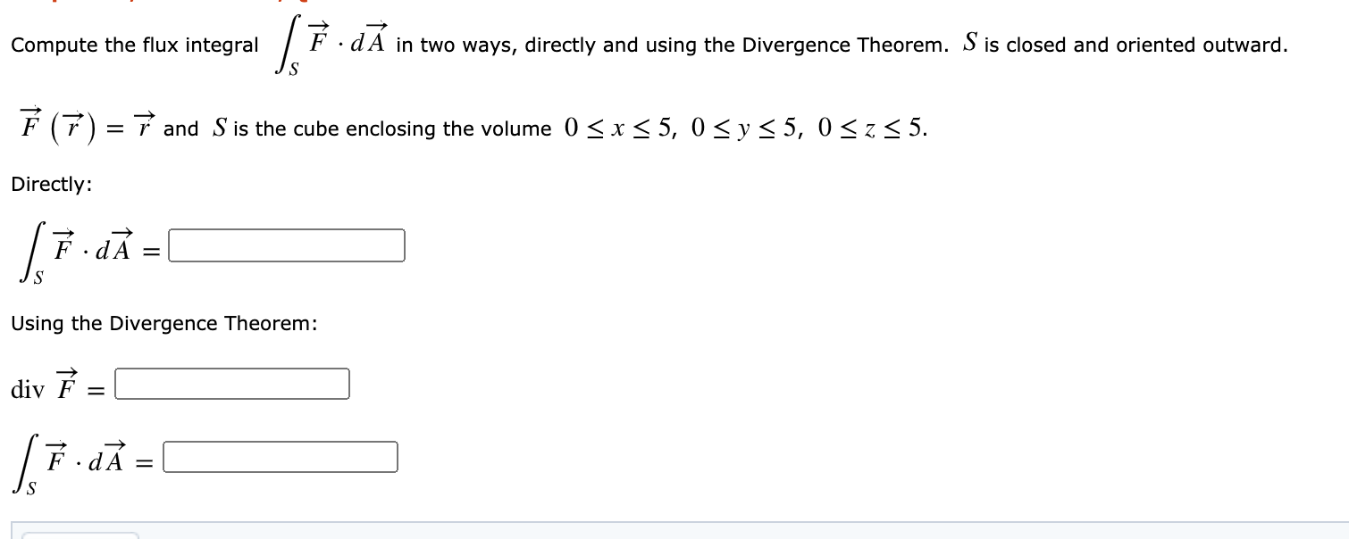 Solved Compute the flux integral (7. dÃ in two ways, | Chegg.com