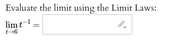 Solved Evaluate the limit using the Limit Laws:limt→6t-1= | Chegg.com