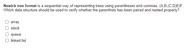 Solved Newick tree format is a sequential way of | Chegg.com