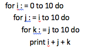 Solved for i:=0 to 10 do for j:=i to 10 do for k:=j to 10 do | Chegg.com